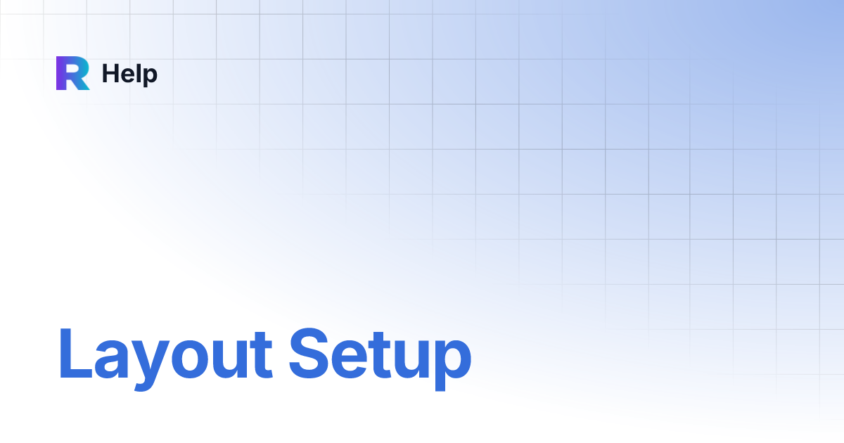 Layout Setup | Help