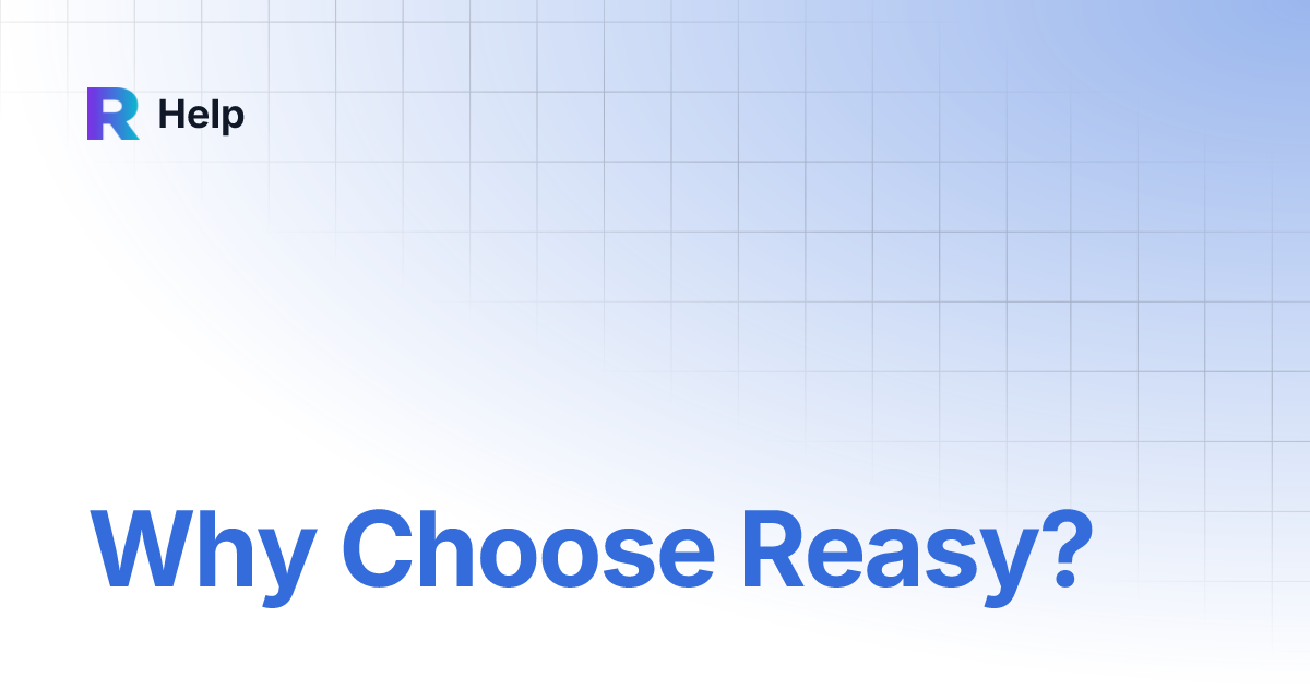Why Choose Reasy? | Help